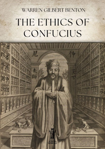 The Ethics of Confucius by Warren Gilbert Benton | eBook | Barnes & Noble®