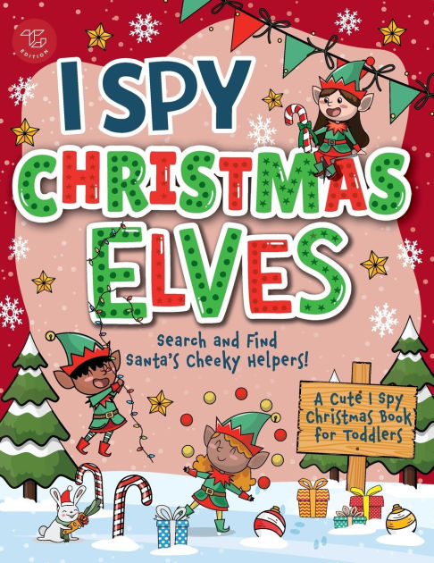 I Spy Elves: Search and Find Santa's Cheeky Helpers! A Cute I Spy ...