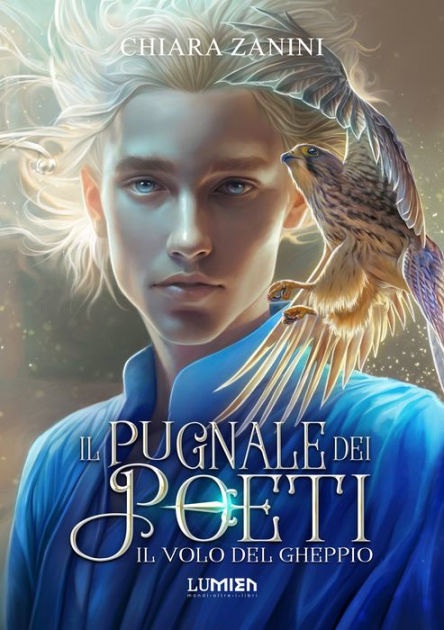Il pugnale dei Poeti - Il volo del gheppio: L'inizio della saga high fantasy dei Poeti by Chiara ...