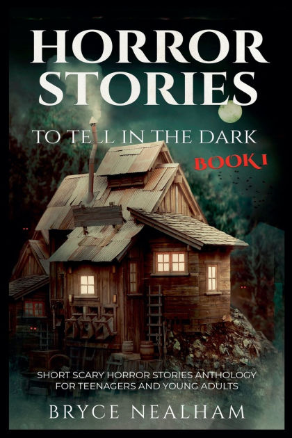 Horror Stories To Tell In The Dark Book 1: Short Scary Horror Stories ...