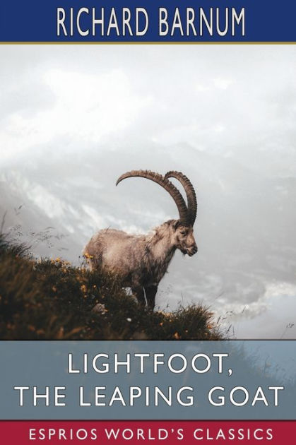 Lightfoot, the Leaping Goat: His Many Adventures (Esprios Classics): Illustrated by Walter S ...