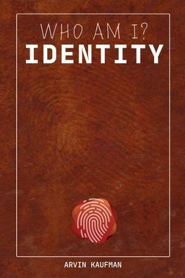 Identity: Who am I? by Arvin Kaufman, Paperback | Barnes & Noble®