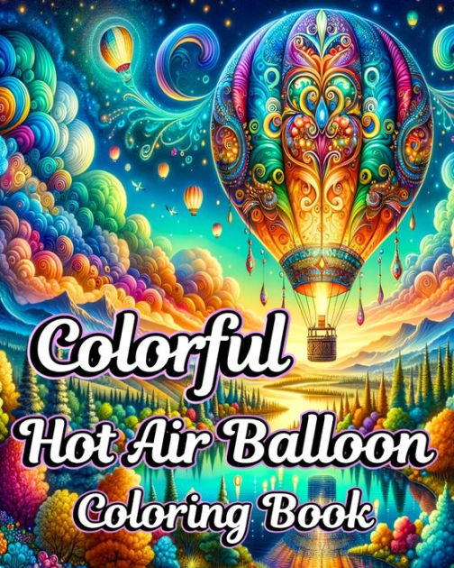 Colorful Hot Air Balloon Coloring Book: Beautiful Easy Air Balloon ...