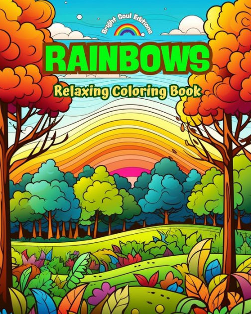 Rainbows Relaxing Coloring Book Incredible Integration of Rainbows and Landscapes for Nature ...