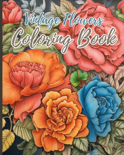 Vintage Flowers Coloring Book: Vintage Flowers Coloring Pages for ...