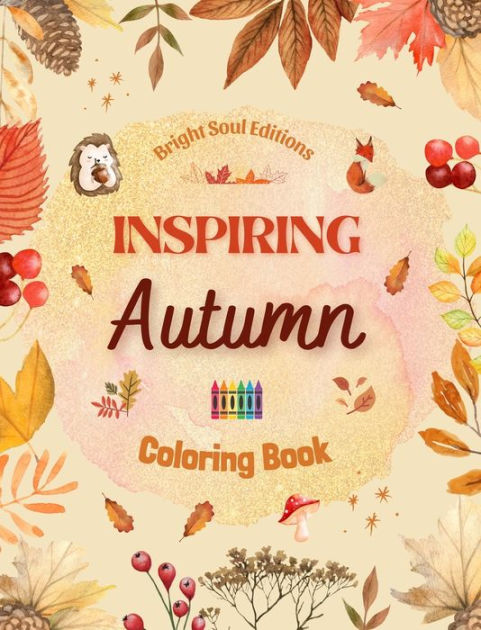 Inspiring Autumn Coloring Book Stunning Autumn Elements Intertwined in ...