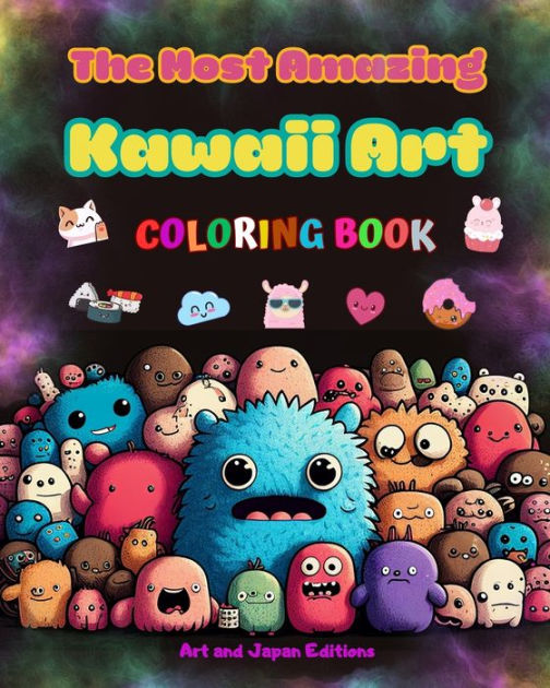 The Most Amazing Kawaii Art Coloring Book - Over 50 Cute and Fun Kawaii ...