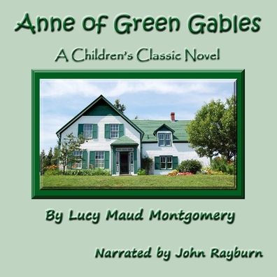 Anne of Green Gables: A Children's Classic Novel by Lucy Maud ...