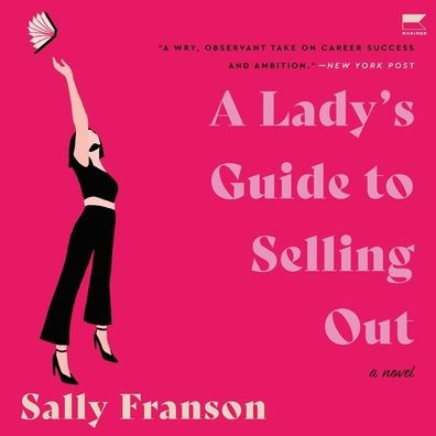 A Lady's Guide to Selling Out: A Novel by Sally Franson | eBook | Barnes & Noble®