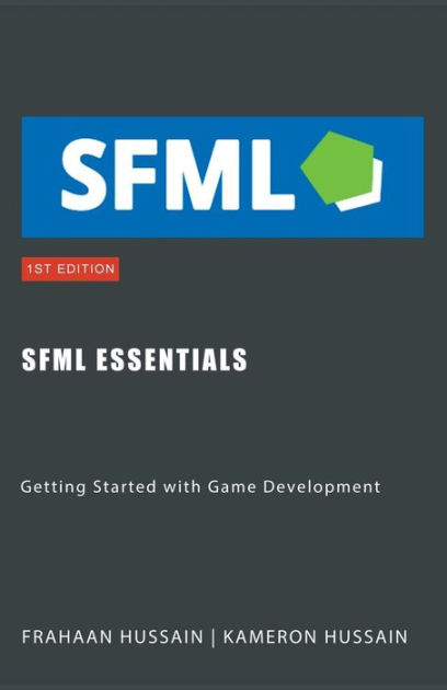 SFML Essentials: Getting Started with Game Development by Kameron Hussain, Frahaan Hussain ...