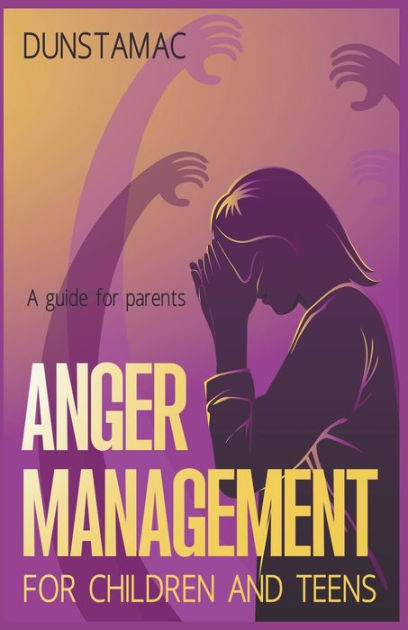 Anger Management for Children and Teens by Dunstamac, Paperback ...
