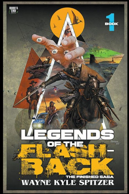 Legends of the Flashback: Book One by Wayne Kyle Spitzer, Paperback | Barnes & Noble®