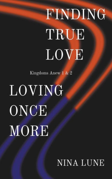 Finding True Love And Loving Once More By Nina Lune Paperback Barnes And Noble®