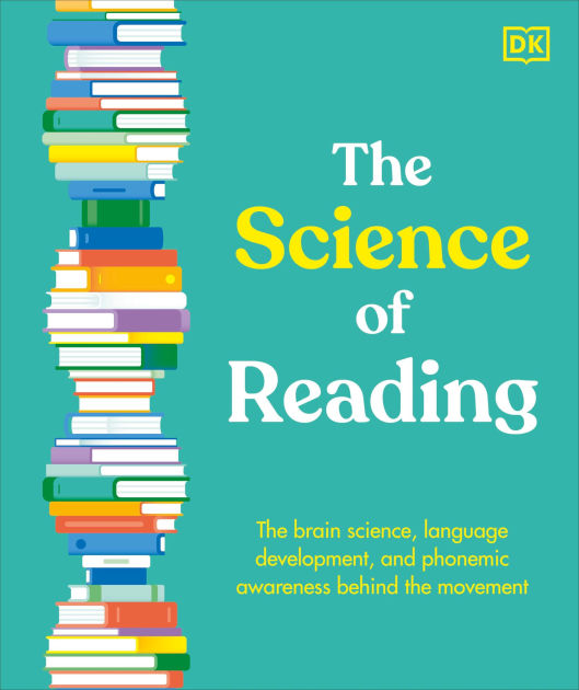 The Science of Reading: The Brain Science, Language Development, and Phonemic Awareness Behind ...