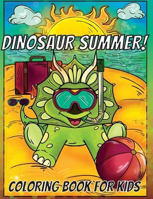 Dinosaur Summer Coloring Book for Kids by Sule Digital Publishing ...