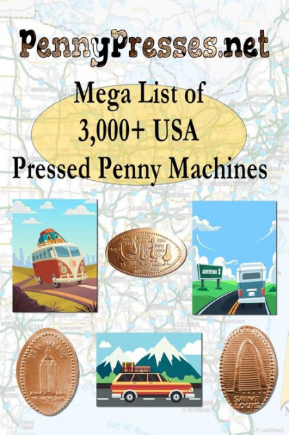 PennyPresses.net Mega List of 3,000+ USA Pressed Penny Machines by Hockstein, Paperback | Barnes ...