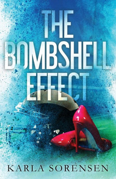 The Bombshell Effect by Karla Sorensen, Paperback | Barnes & Noble®