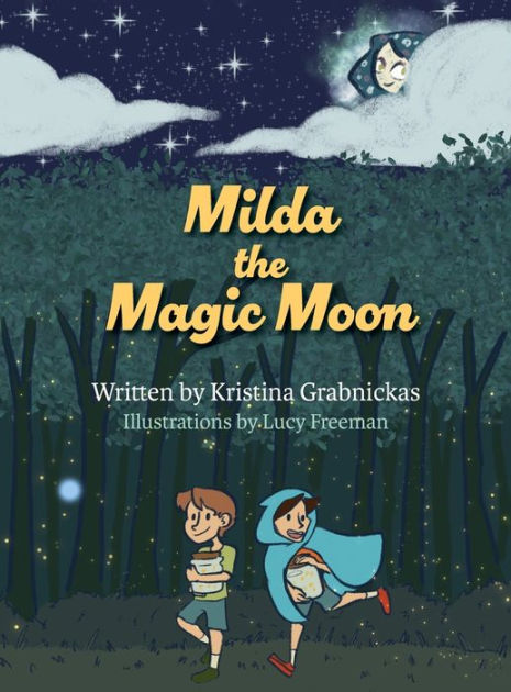 Milda the Magic Moon by Kristina Grabnickas, Lucy Freeman, Hardcover | Barnes & Noble®