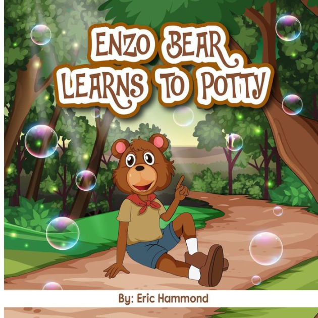 Enzo Bear Learns to Potty by Eric Hammond, Paperback | Barnes & Noble®