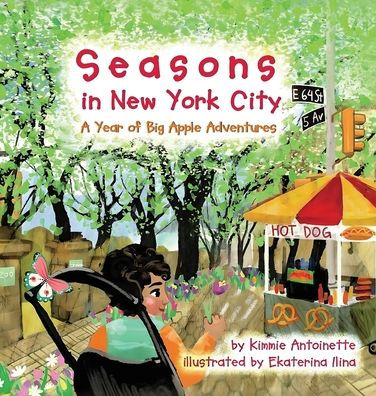 Seasons in New York City: A Year of Big Apple Adventures by Kimmie ...