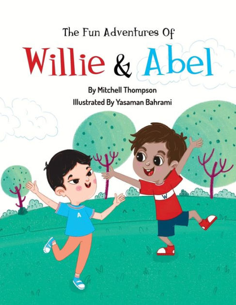 The Fun Adventures Of Willie And Abel by Mitchell Thompson, Paperback | Barnes & Noble®