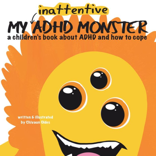 My Inattentive ADHD Monster by Chivaun Oldes, Paperback | Barnes & Noble®