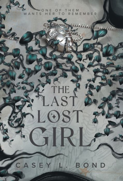 The Last Lost Girl by Casey L Bond, Hardcover | Barnes & Noble®