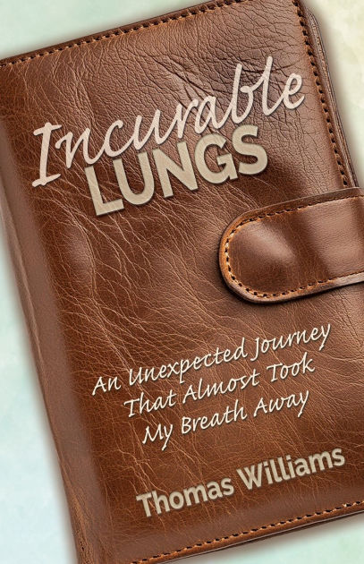 Incurable Lungs by Thomas E Williams, Paperback | Barnes & Noble®
