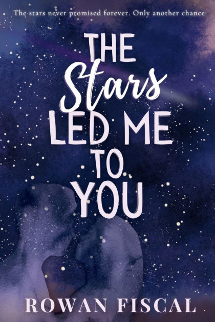The Stars Led Me To You by Rowan Fiscal, Paperback | Barnes & Noble®