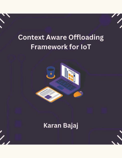 Context Aware Offloading Framework For Iot By Karan Bajaj Paperback 5403