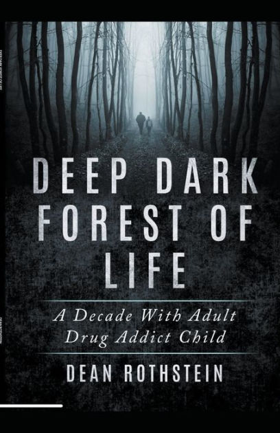 Deep Dark Forest of Life by Dean Rothstein, Paperback | Barnes & Noble®