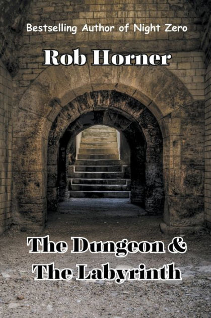 The Dungeon & The Labyrinth by Rob Horner, Paperback | Barnes & Noble®