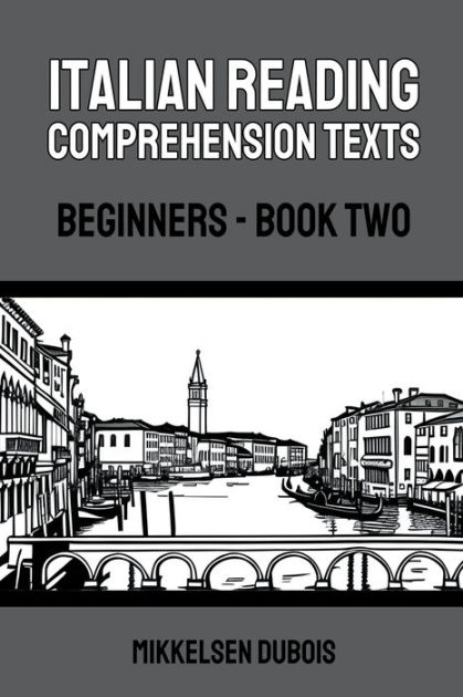 Italian Reading Comprehension Texts: Beginners - Book Two by Mikkelsen ...