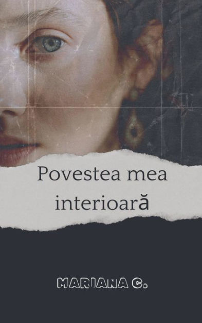 Povestea mea interioara by Mariana C, Paperback | Barnes & Noble®