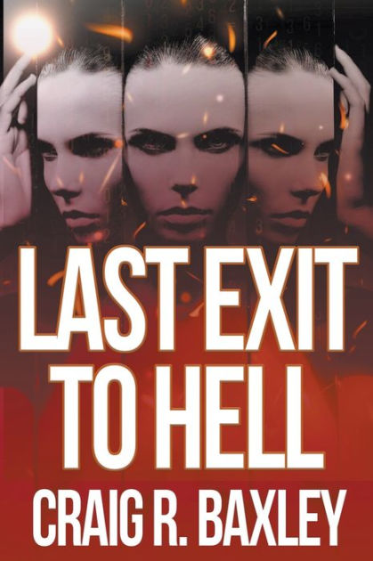 Last Exit to Hell by Craig R Baxley, Hardcover | Barnes & Noble®
