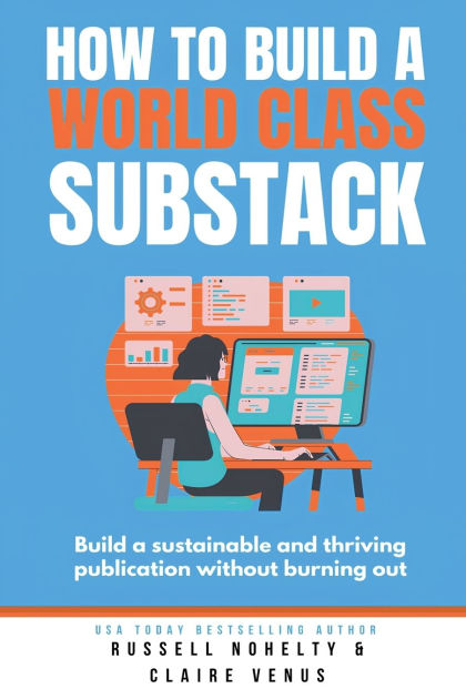How to Build a World Class Substack by Russell Nohelty, Paperback | Barnes & Noble®
