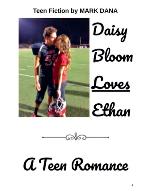 Daisy Bloom Loves Ethan: A Teen Romance by Mark Dana, Paperback | Barnes & Noble®