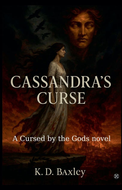 Cassandra's Curse by K D Baxley, Paperback | Barnes & Noble®