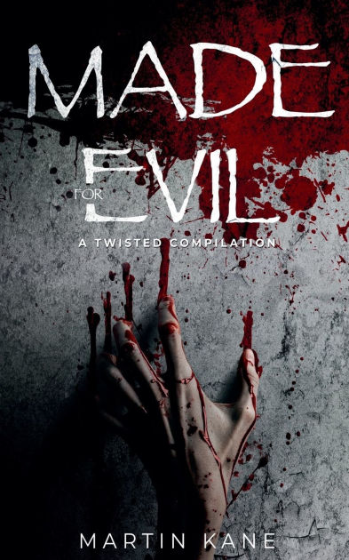 Made For Evil by Martin Kane, Paperback | Barnes & Noble®