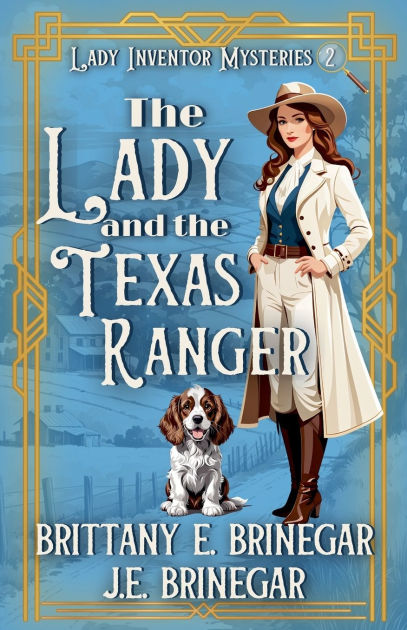 The Lady and the Texas Ranger by Brittany E Brinegar, J E Brinegar ...