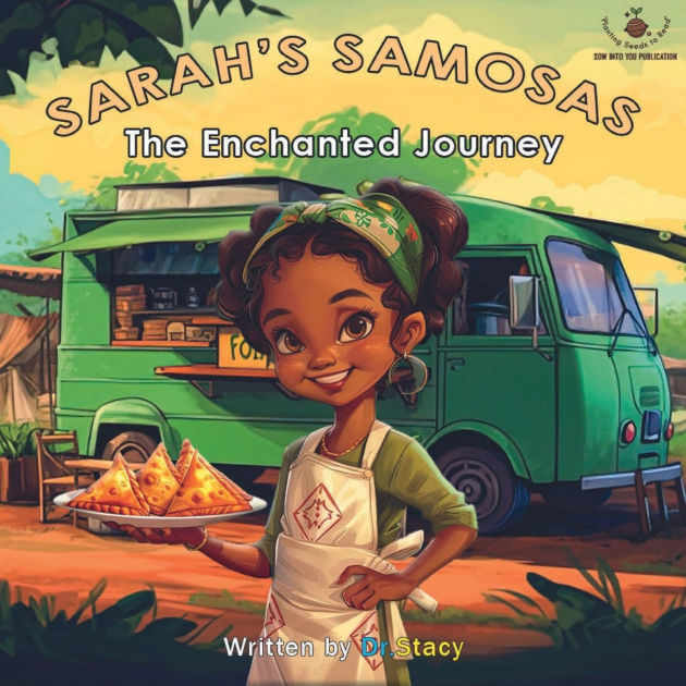 Sarah's Samosas: The Enchanted Journey: by Dr. Stacy, Paperback | Barnes & Noble®