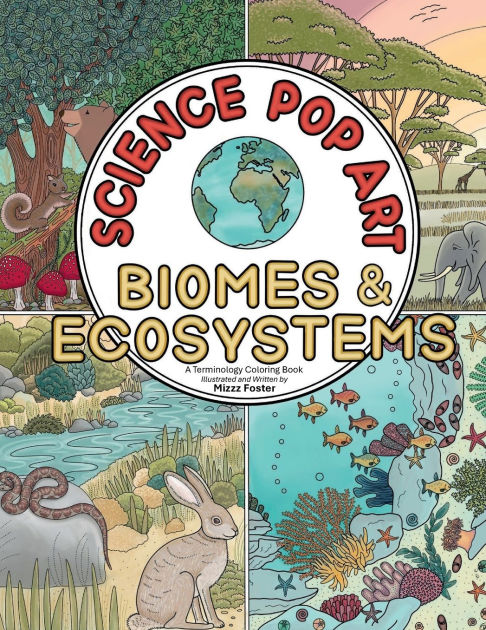 Science Pop Art Biomes & Ecosystems by Mizzz Foster, Paperback | Barnes ...