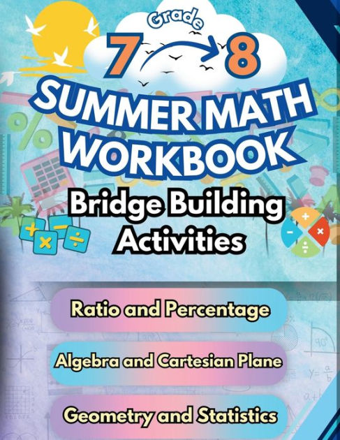 Summer Math Workbook 7-8 Grade Bridge Building Activities: 7th to 8th ...