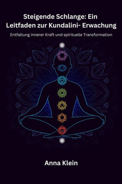 Steigende Schlange: Entfaltung innerer Kraft und spirituelle Transformation by Anna Klein ...