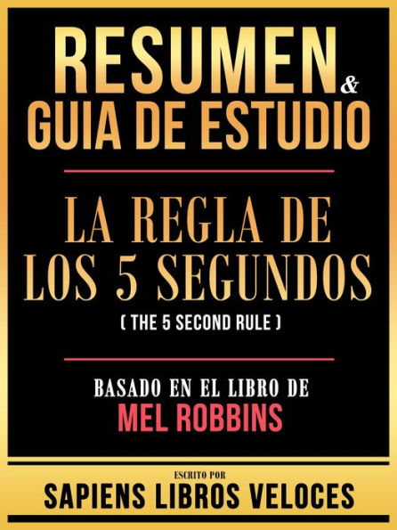 Resumen & Guia De Estudio - La Regla De Los 5 Segundos (The 5 Second ...