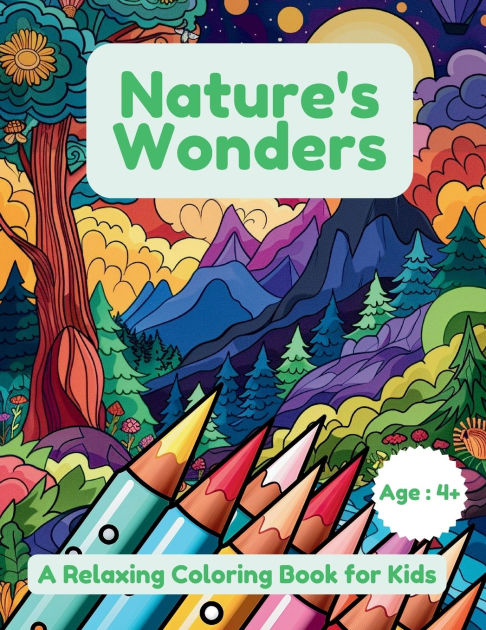 Nature's Wonders: A Relaxing Coloring Book for Kids by A Hazra ...