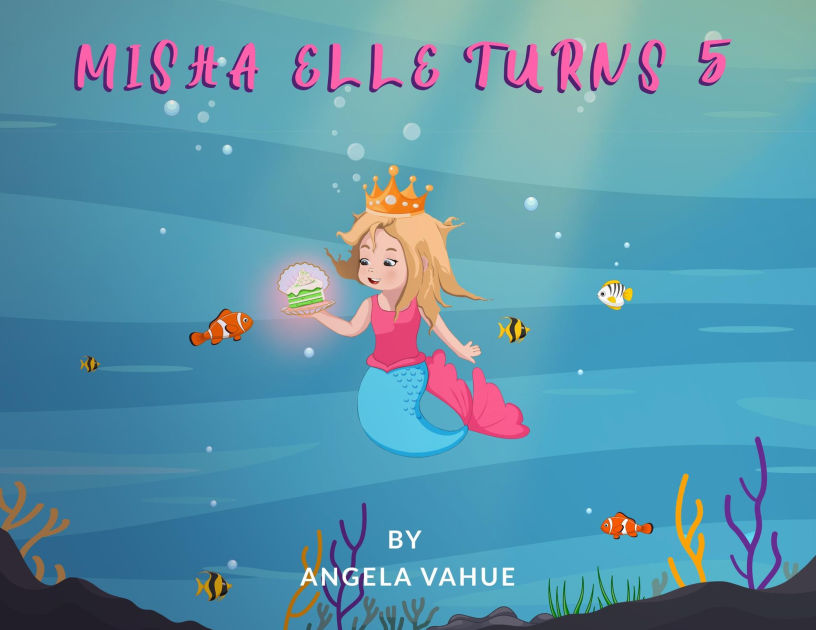 Misha Elle Turns 5 by Angela Vahue, Paperback | Barnes & Noble®