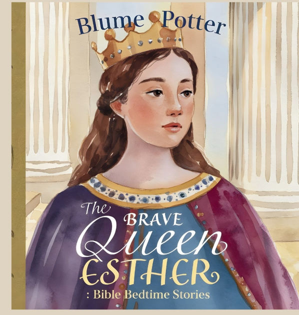 The Brave Queen Esther: Bible Bedtime Story by Blume Potter, Paperback ...
