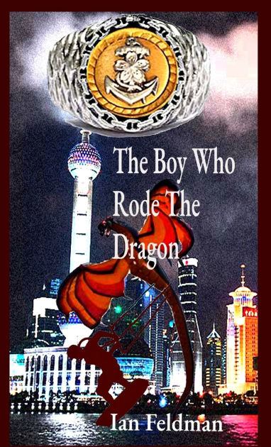 The Boy Who Rode The Dragon by Ian Feldman, Paperback | Barnes & Noble®
