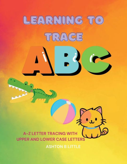 ABC Trace Letters with Me: A-Z Letter Tracing with Upper and Lower case ...